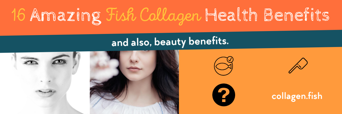 16 Awesome Fish Collagen Health and Beauty Benefits - All About Fish ...